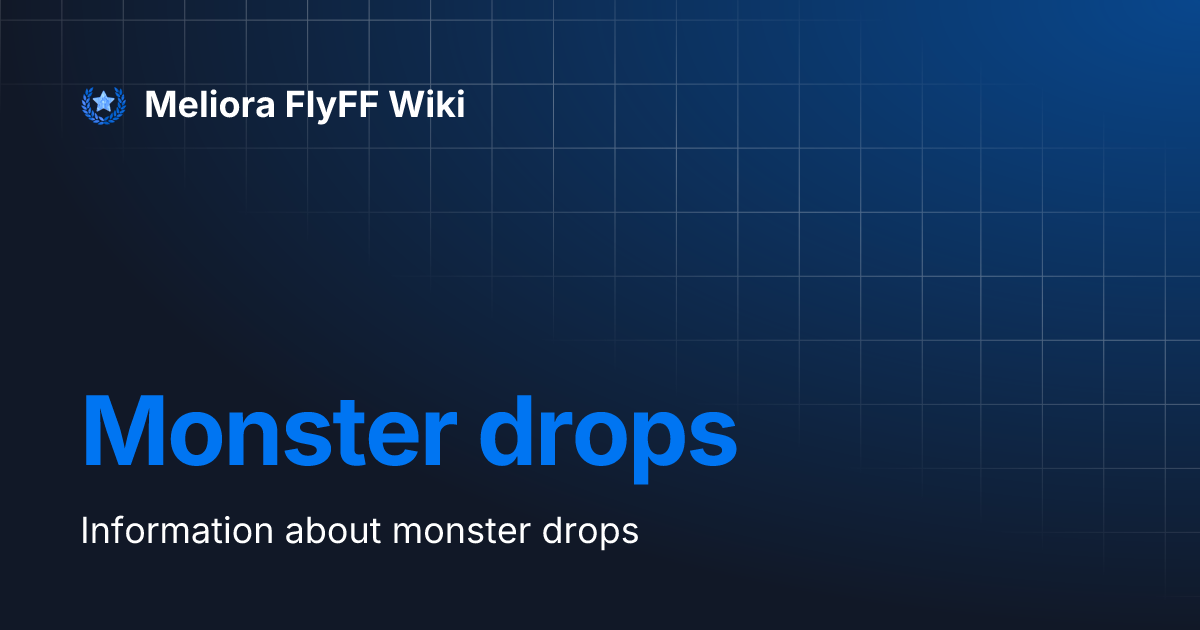 Monster drops | Meliora FlyFF Wiki