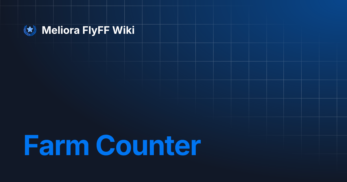 Farm Counter | Meliora FlyFF Wiki