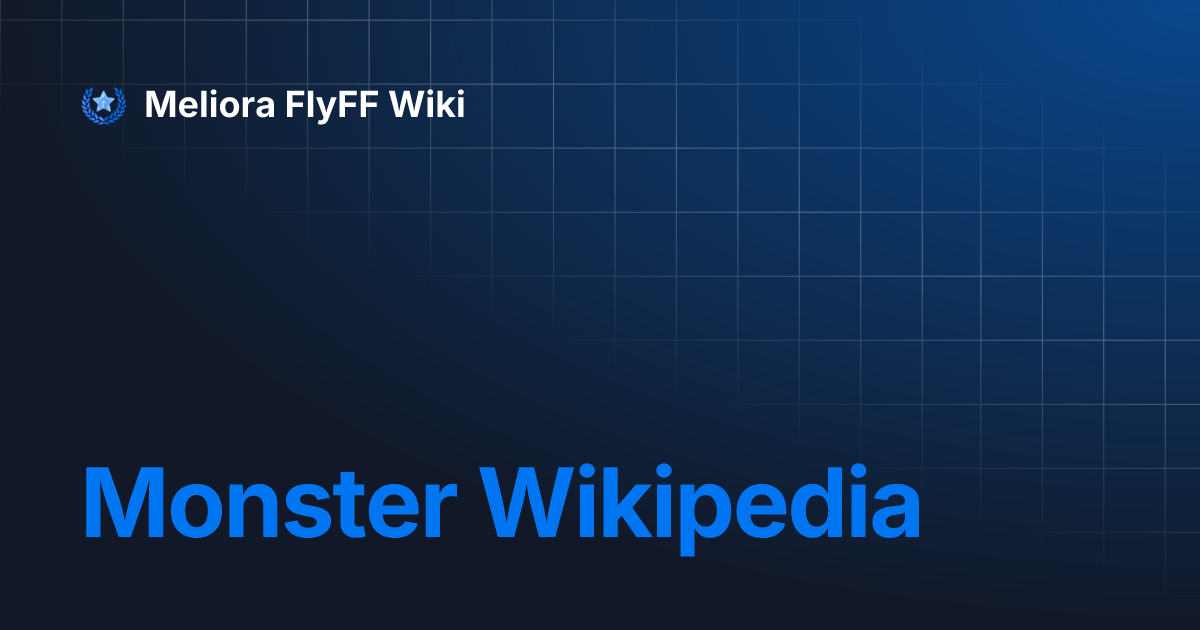 Monster Wikipedia | Meliora FlyFF Wiki